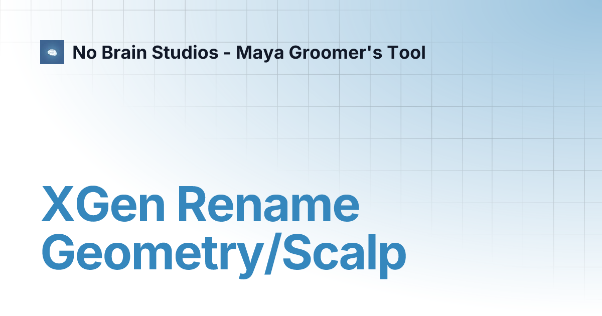 XGen Rename Geometry/Scalp | No Brain Studios - Maya Groomer's Tool XGen Rename Geometry/Scalp | No Brain Studios - Maya Groomer's Tool